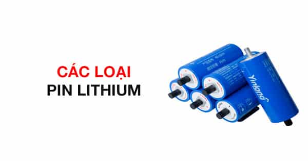 Các Loại Pin Lithium Hiện Có Trên Thị Trường | CNSG